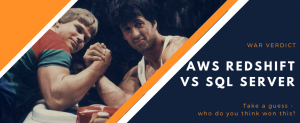 AWS RedShift Vs SQL Server – War Verdict - Amtex BI